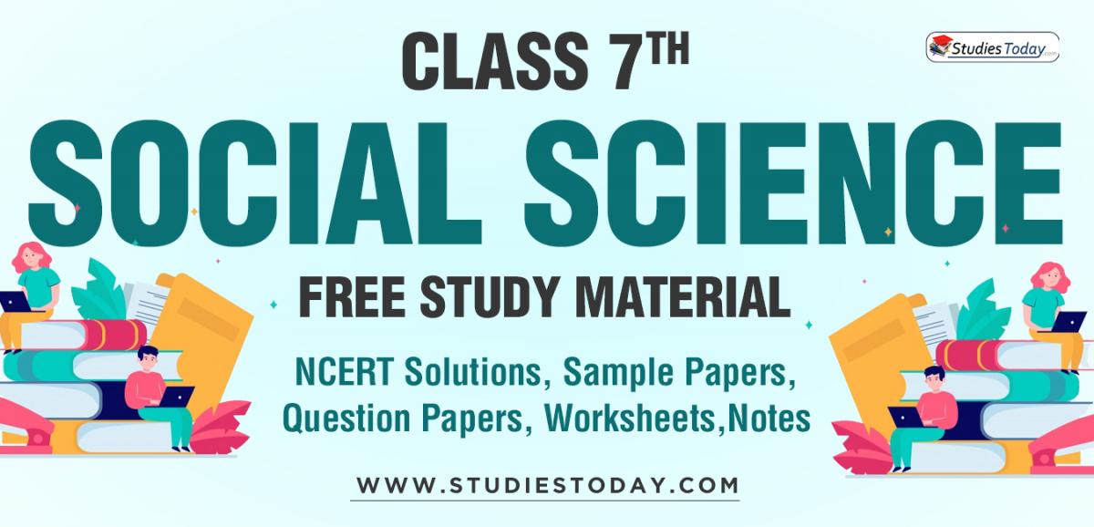 Class 7 Social Science NCERT Solutions Sample Papers Chapter Notes For class-7-social-science-ncert-solutions-sample-papers-chapter-notes-for